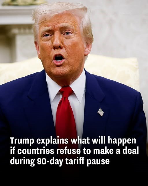 Trump explains what will happen if countries refuse to make a deal ...